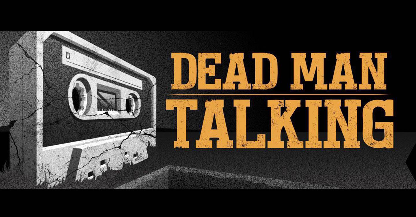 Dead Man Talking podcast: the new true crime podcast that will have you ...